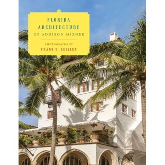 Frank E. Geisler | Other | Florida Architecture Of Addison Mizner Frank ...